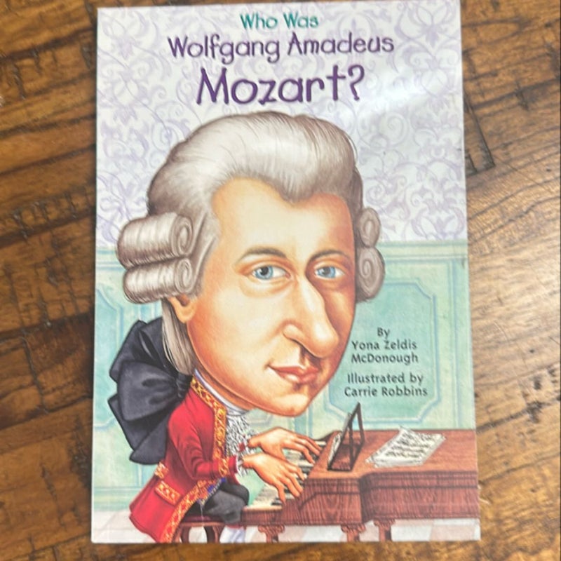Who Was Wolfgang Amadeus Mozart? by Yona Zeldis McDonough, Who HQ