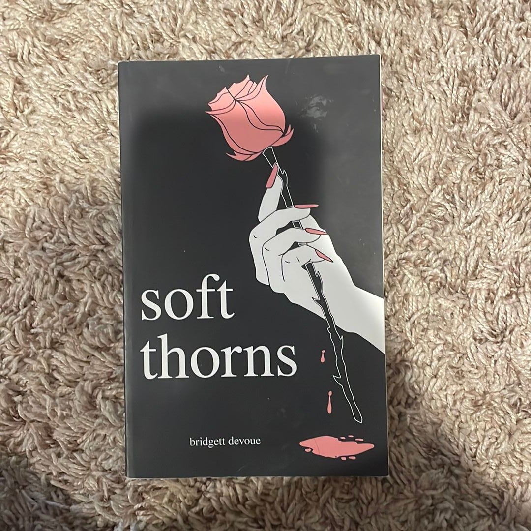 Soft Thorns by Bridgett Devoue