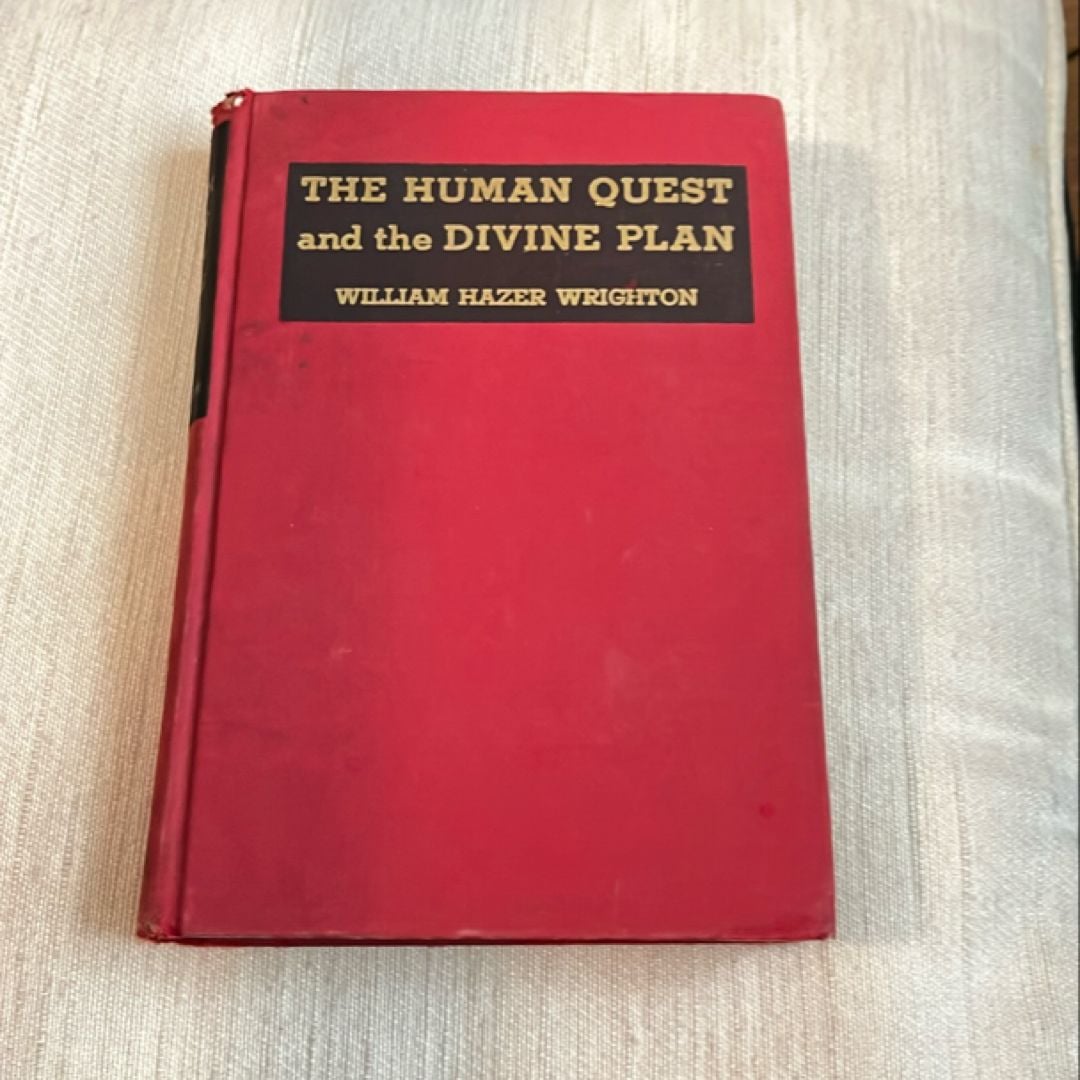 The Human Quest and the Divine Plan by William Hazer Wrighton ...