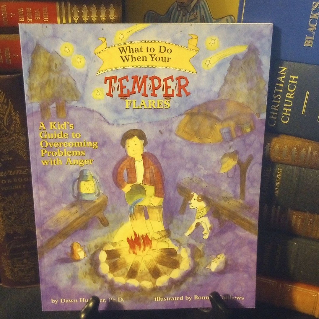 What to Do When Your Temper Flares by Dawn Huebner, Paperback | Pangobooks