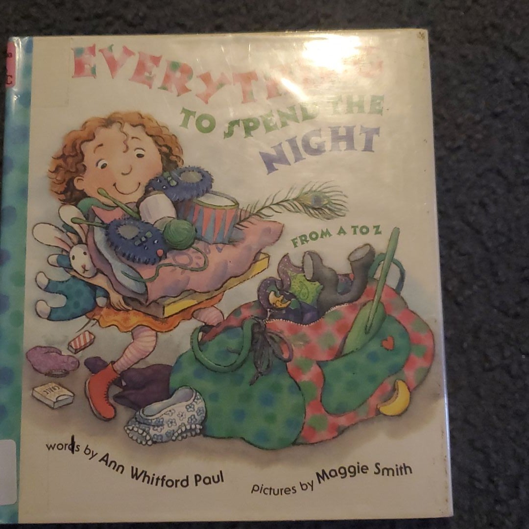 Everything to Spend the Night from A to Z by Ann Whitford Paul