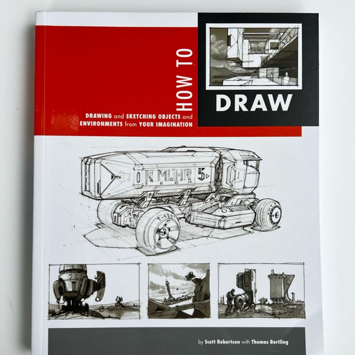 How to Draw by Scott Robertson, Thomas Bertling