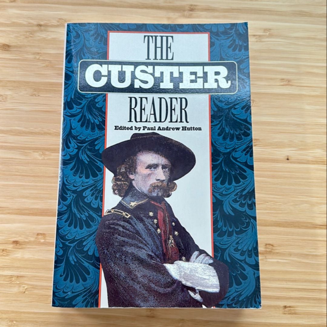 The Custer Reader by Paul Andrew Hutton