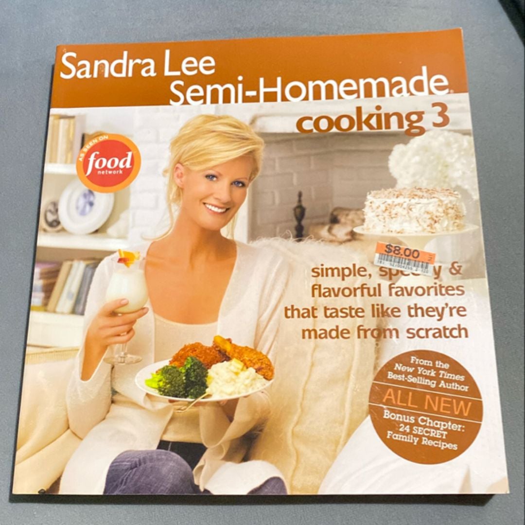 Semi-Homemade Cooking by Sandra Lee