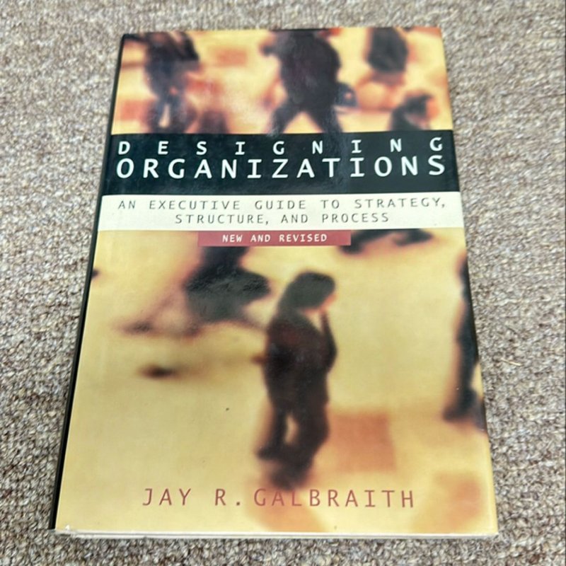Designing Organizations by Jay R. Galbraith