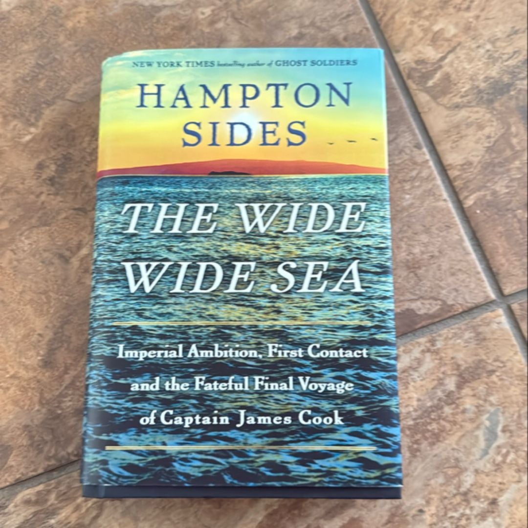 The Wide Wide Sea by Hampton Sides
