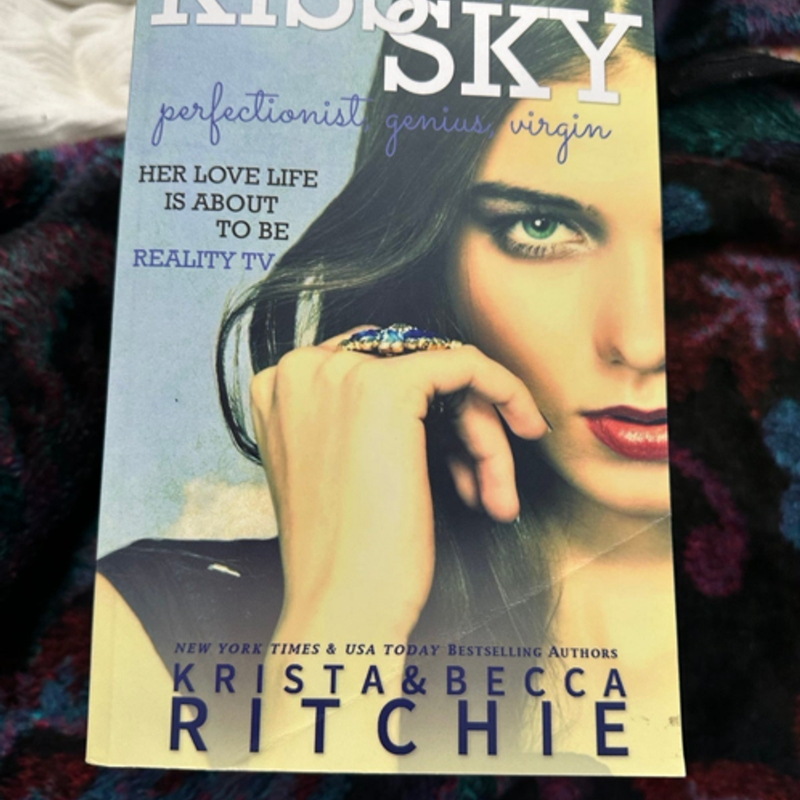 Kiss the Sky by Krista Ritchie, Becca Ritchie, Therese Plummer, Mark Boyett