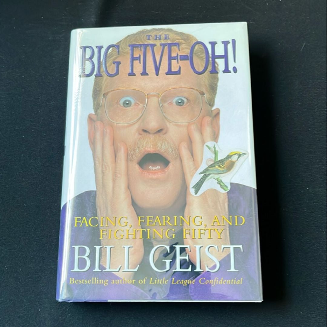 The Big Five-Oh! by Bill Geist, William E. Geist