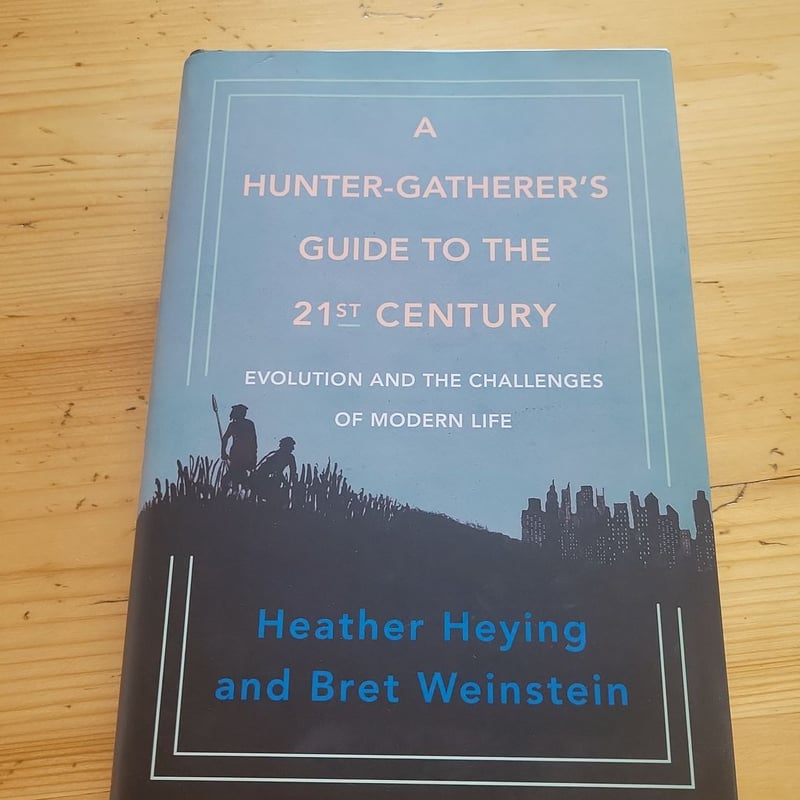 A Hunter-Gatherer's Guide to the 21st Century