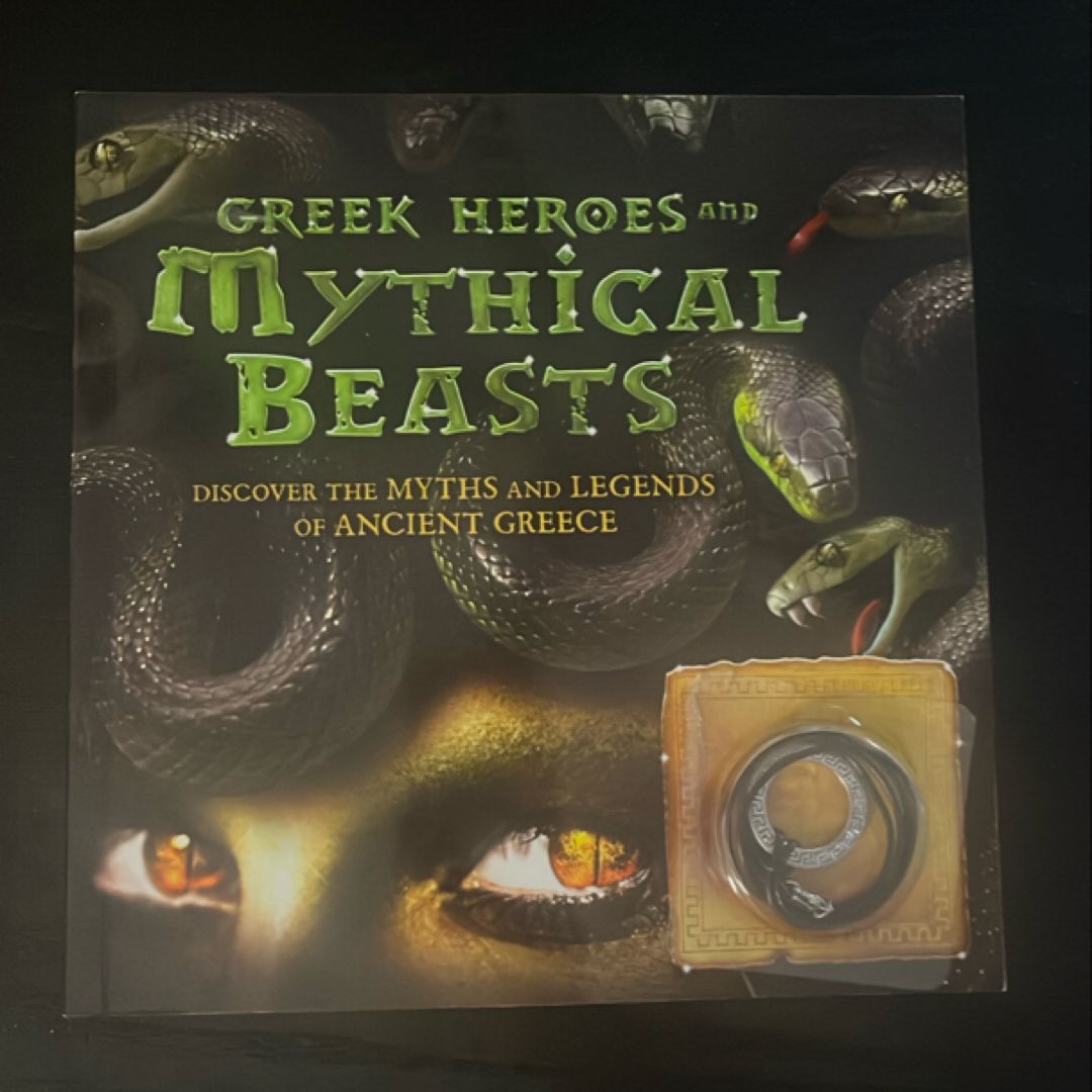 Greek Heroes and Mythical Beasts Discover the Myths and Legends of ...