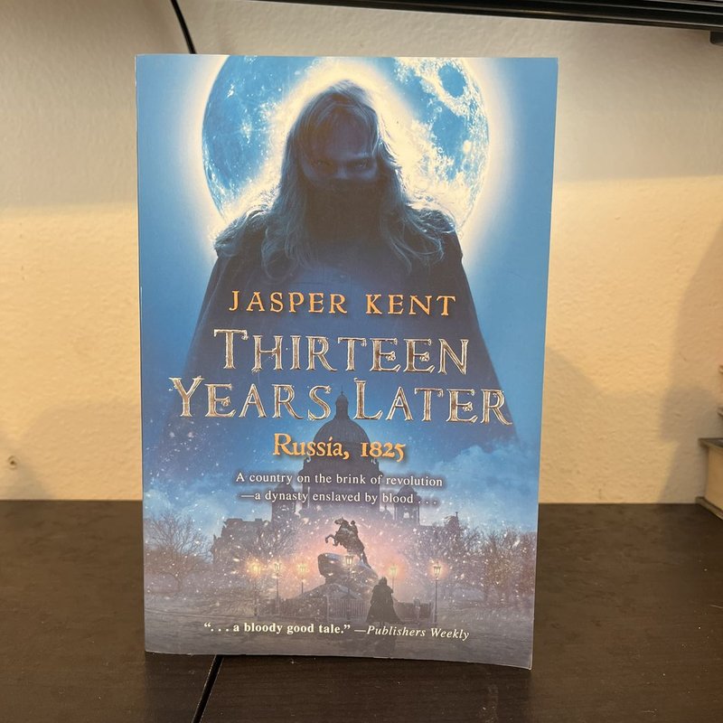 Thirteen Years Later by Jasper Kent