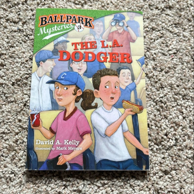 Ballpark Mysteries #3: the L. A. Dodger by David A. Kelly