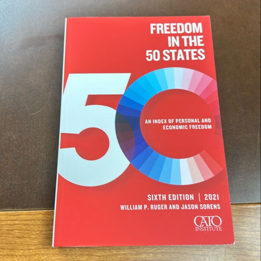 Freedom in the 50 States by William P. Ruger, Jason Sorens