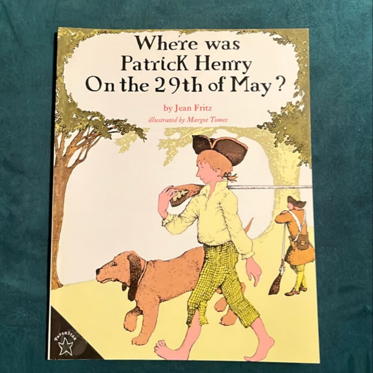 Where Was Patrick Henry on the 29th of May? by Margot Tomes ...