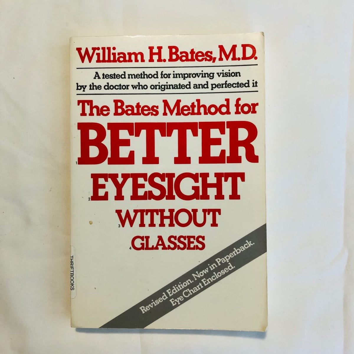 The Bates Method for Better Eyesight Without Glasses by William H. Bates