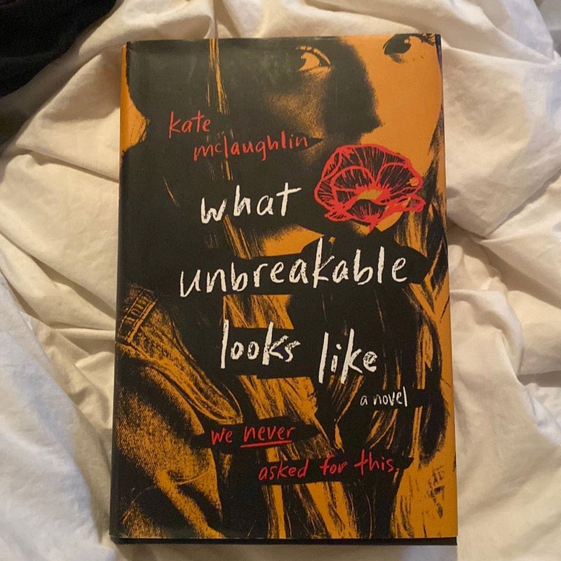 What Unbreakable Looks Like by Kate McLaughlin
