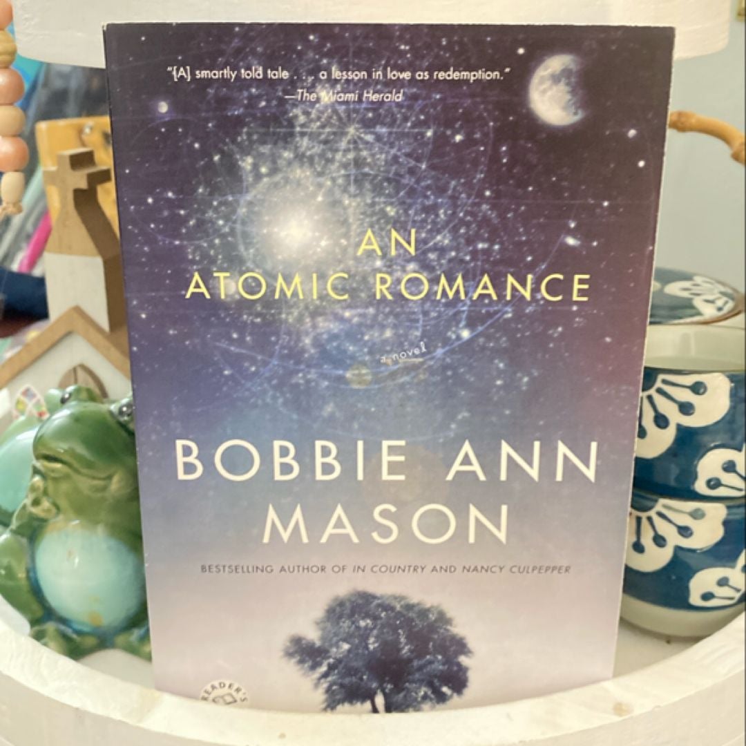 An Atomic Romance by Bobbie Ann Mason
