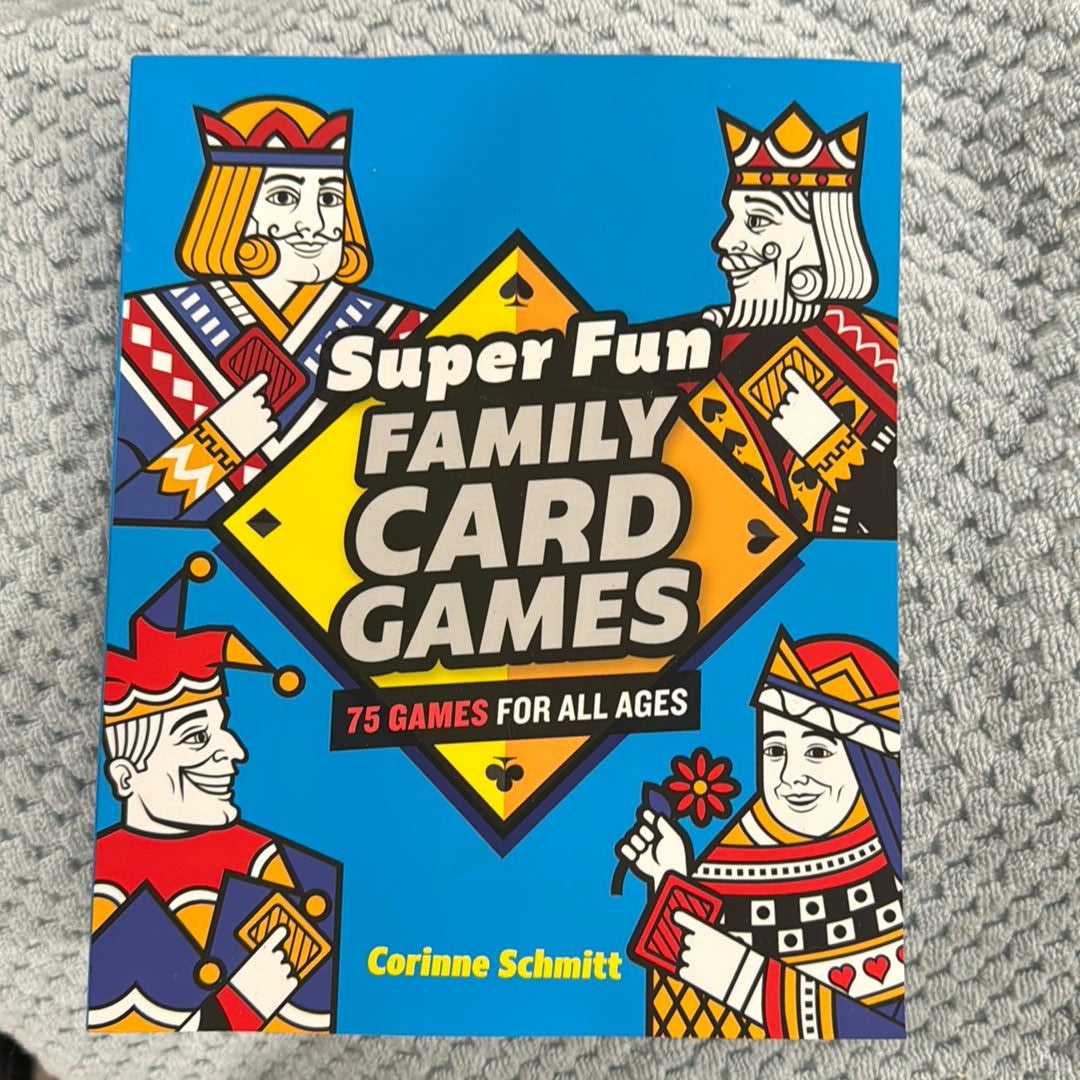 Super Fun Family Card Games by Corinne Schmitt