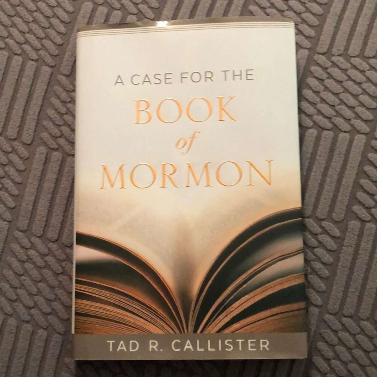 A Case for the Book of Mormon by Tad R. Callister