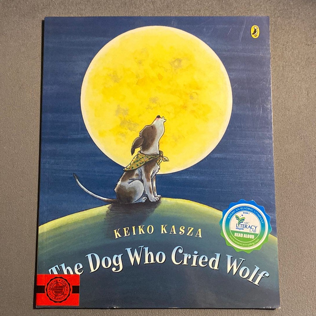 The Dog Who Cried Wolf by Keiko Kasza