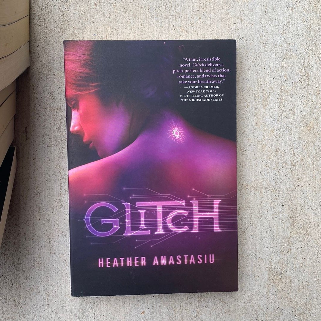 Glitch by Heather Anastasiu
