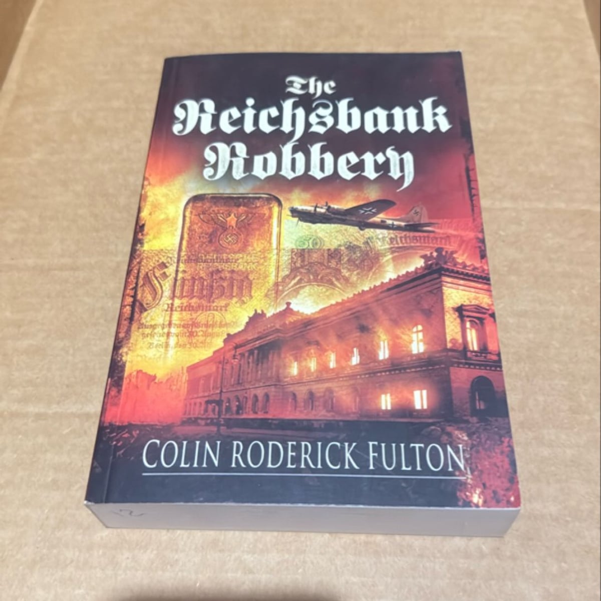 The Reichsbank Robbery by Colin Roderick Fulton
