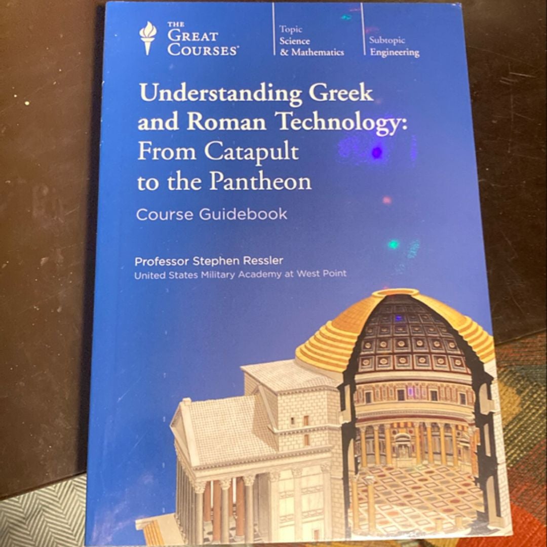 Understanding Greek and Roman Technology by Stephen Ressler