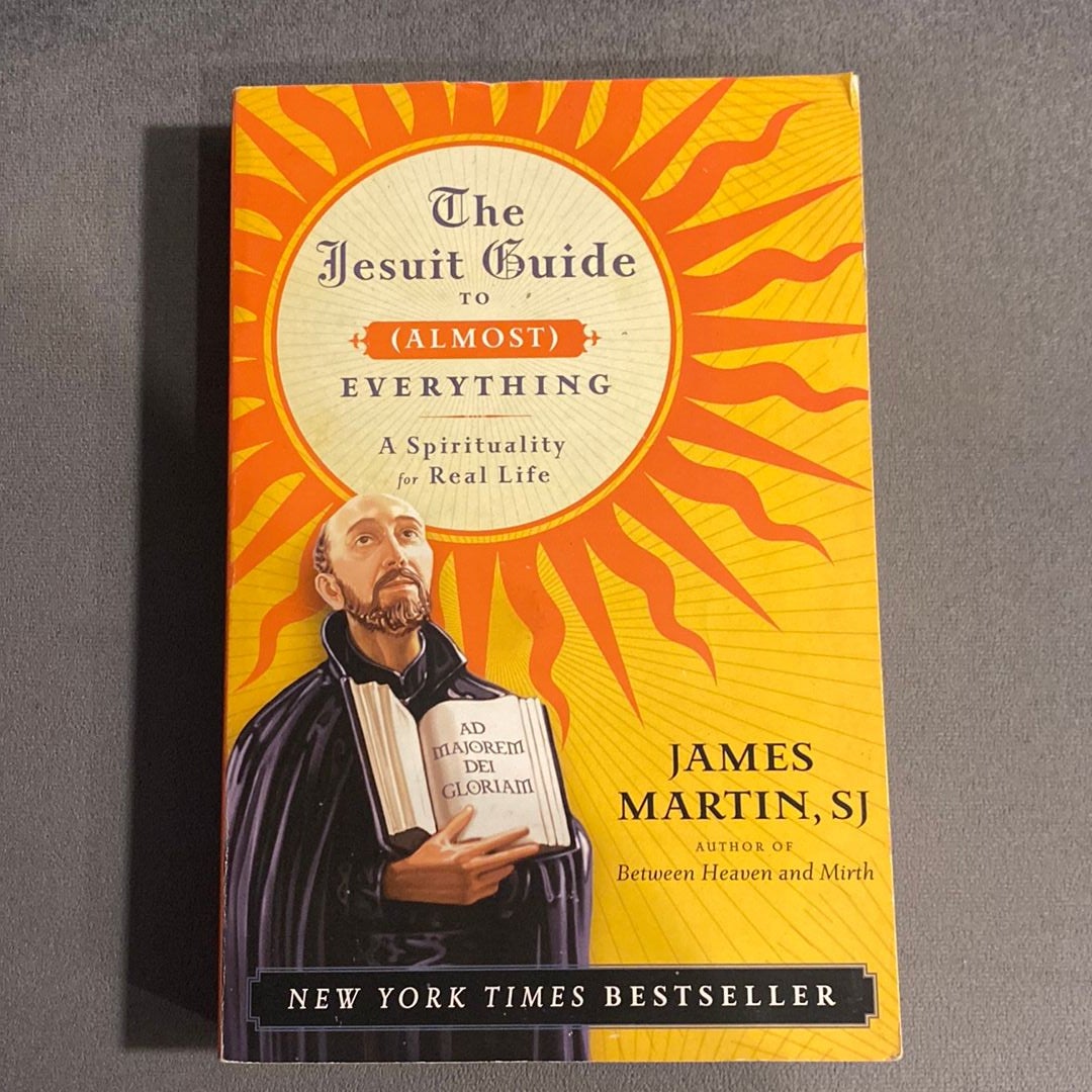 The Jesuit Guide to (Almost) Everything by James Martin, Paperback | Pangobooks