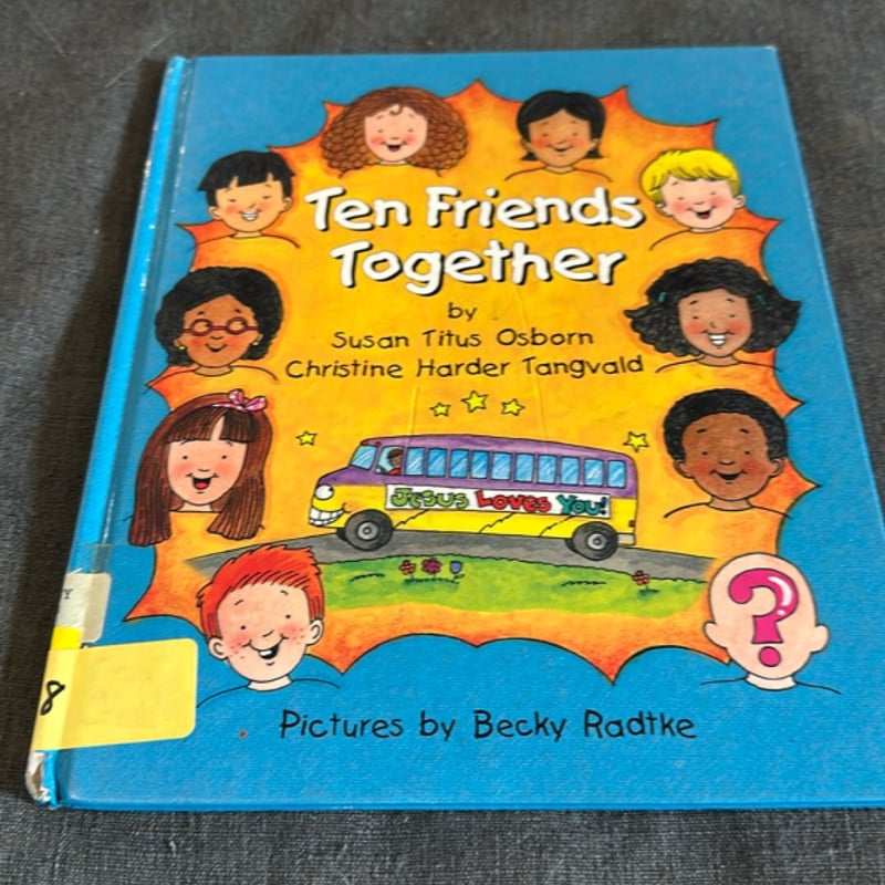 Ten Friends Together by Susan Titus Osborn, Christine Harder Tangvald