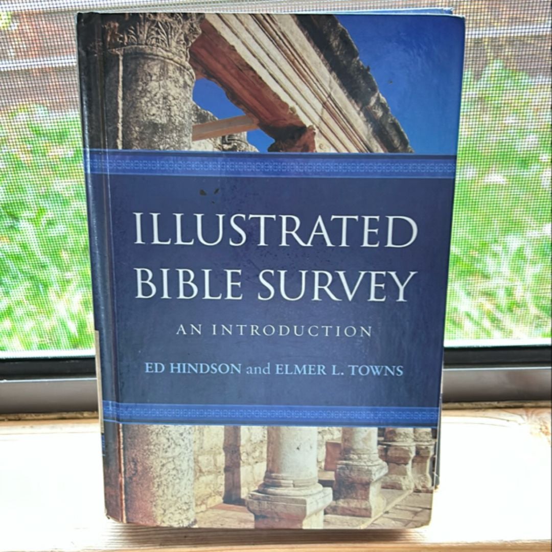 Illustrated Bible Survey by Ed Hindson, Elmer L. Towns