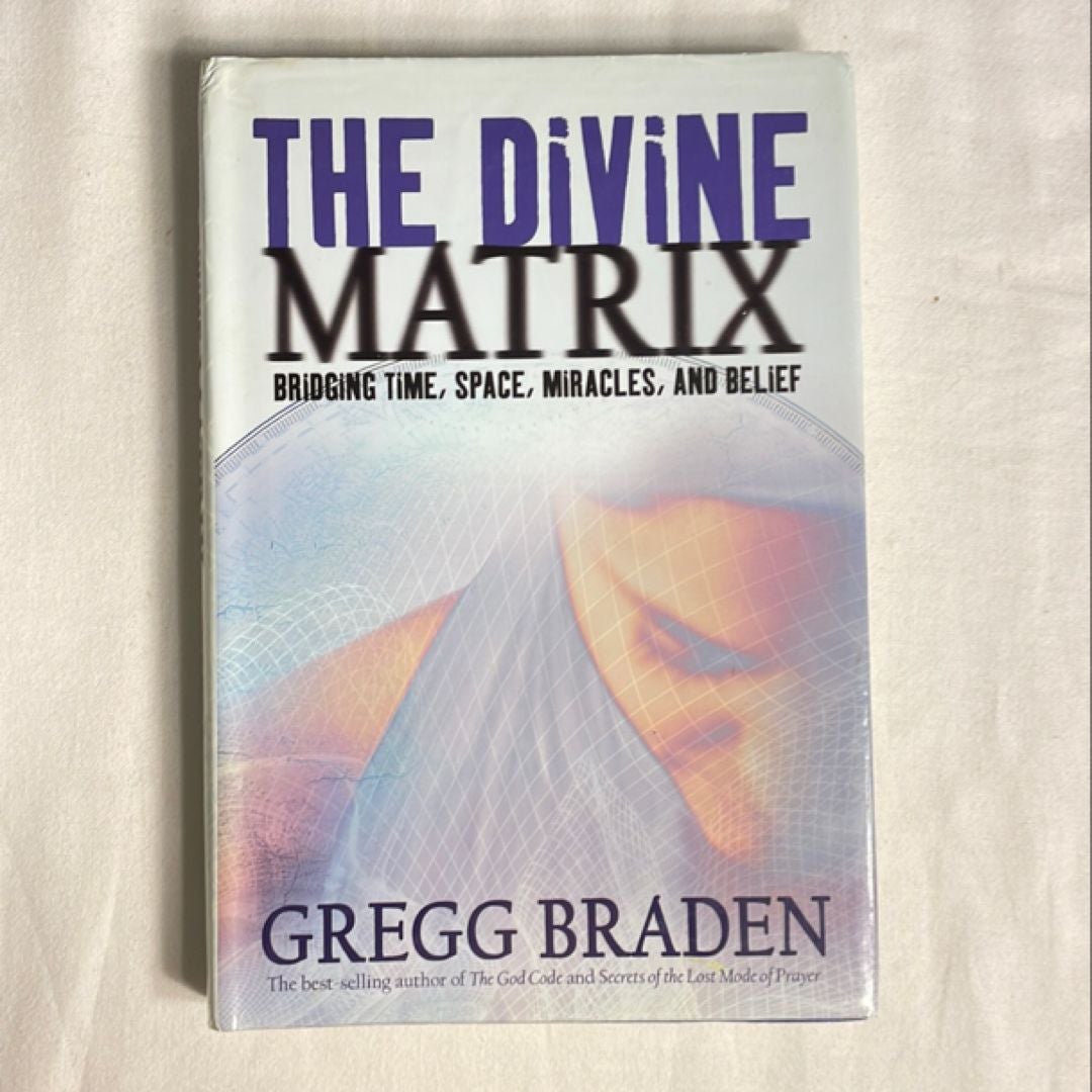 The Divine Matrix by Gregg Braden
