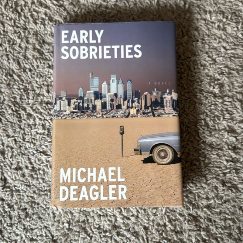 Early Sobrieties by Michael Deagler