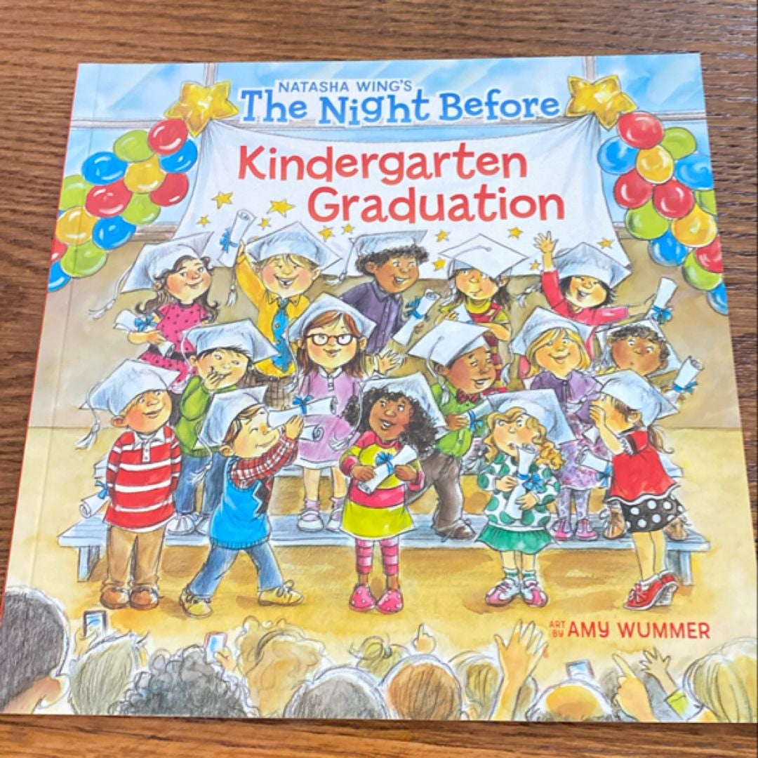 The Night Before Kindergarten Graduation by Natasha Wing