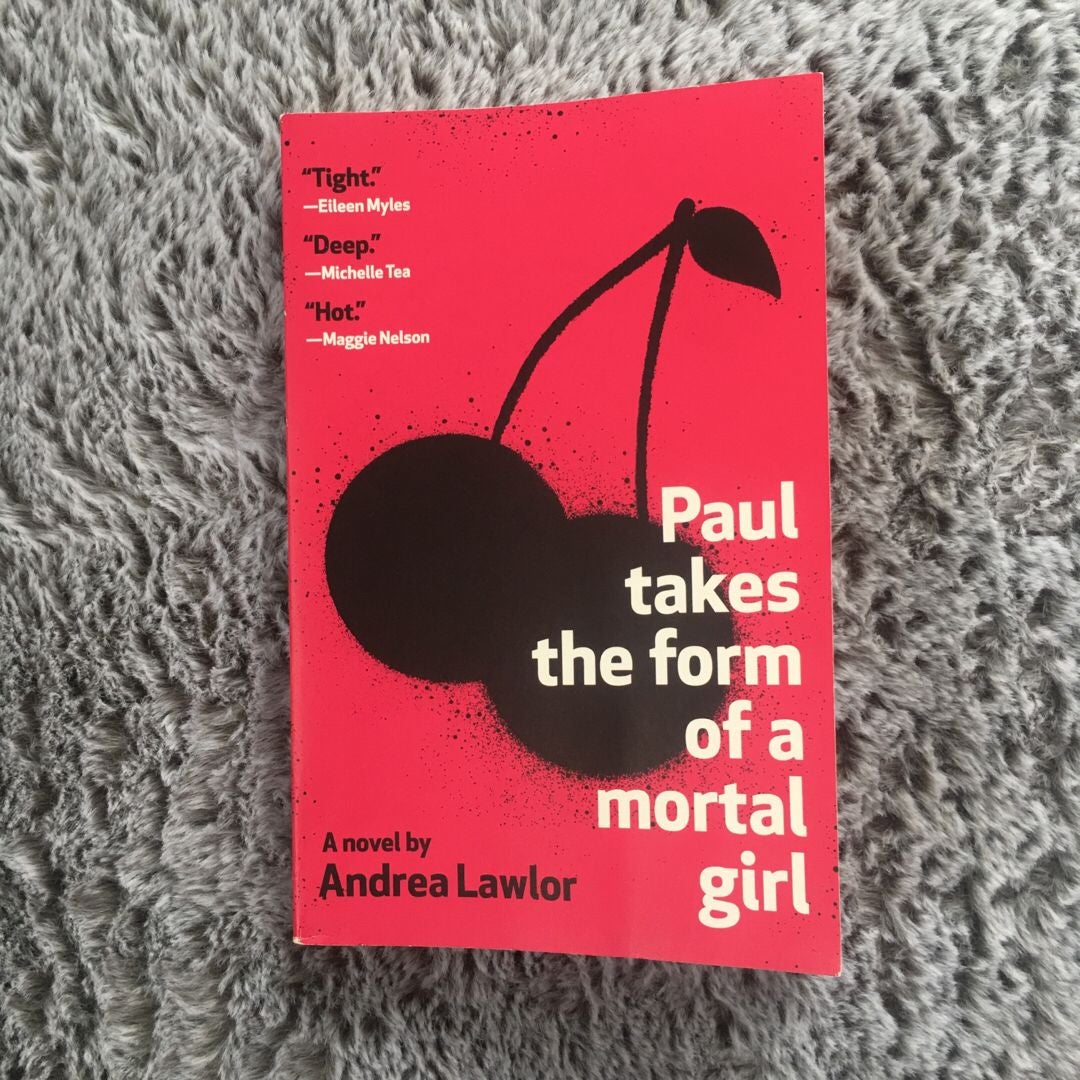 Paul Takes the Form of a Mortal Girl by Andrea Lawlor