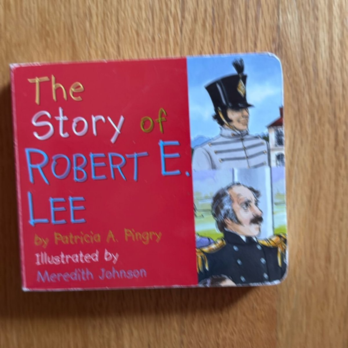 The Story of Robert E. Lee by Patricia A. Pingry