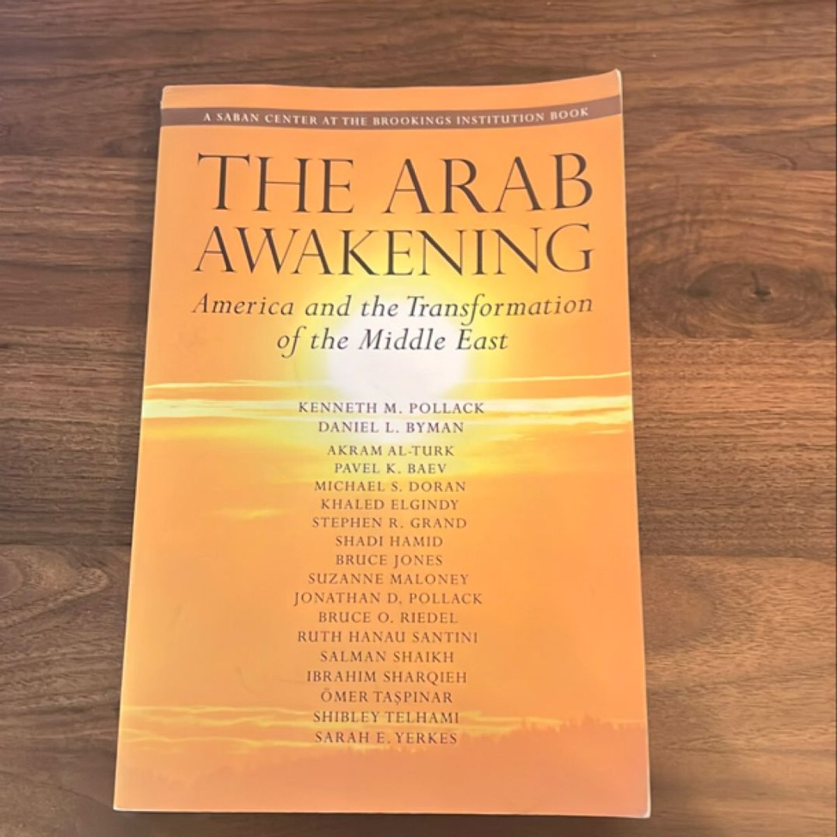 The Arab Awakening by Kenneth M. Pollack, Daniel L. Byman, Akram Al-Turk