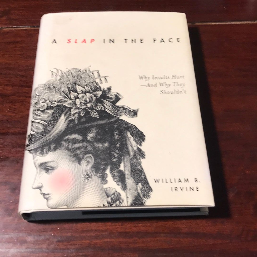 A Slap in the Face by William B. Irvine