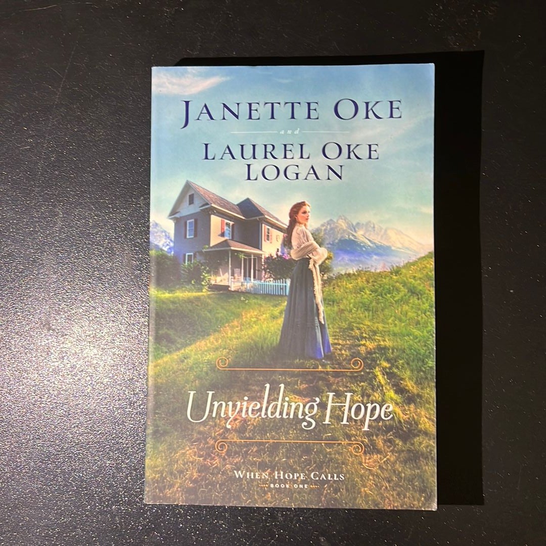 Unyielding Hope by Janette Oke, Laurel Oke Logan