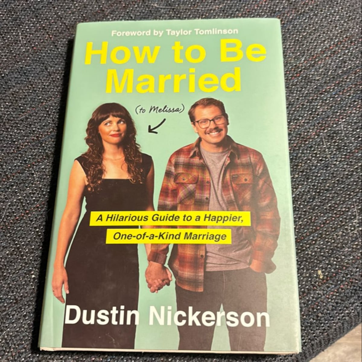 How to Be Married (to Melissa) by Dustin Nickerson
