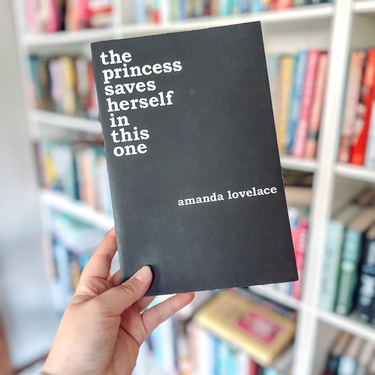 The Princess Saves Herself in This One by Amanda Lovelace; ladybookmad ...