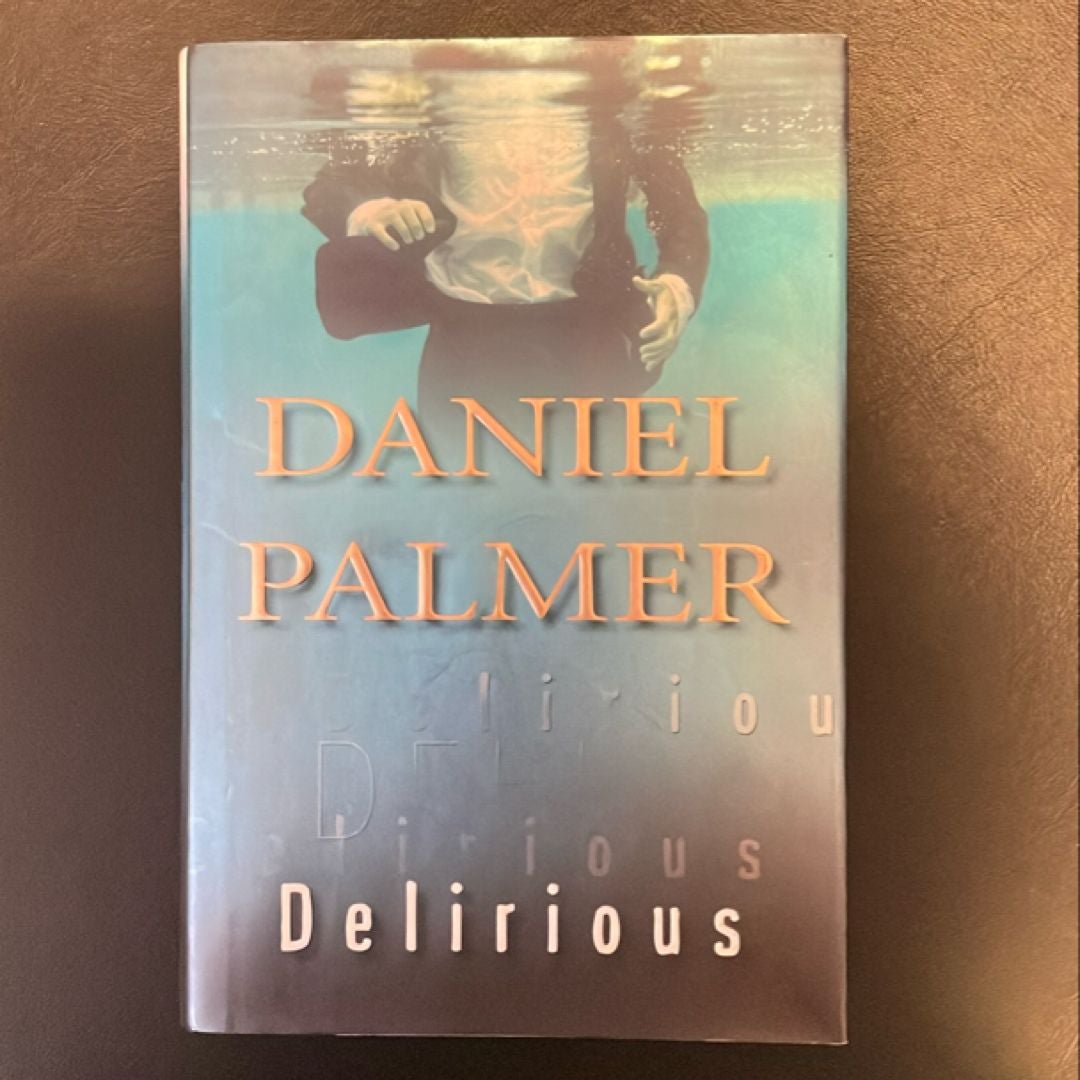 Delirious by Daniel Palmer