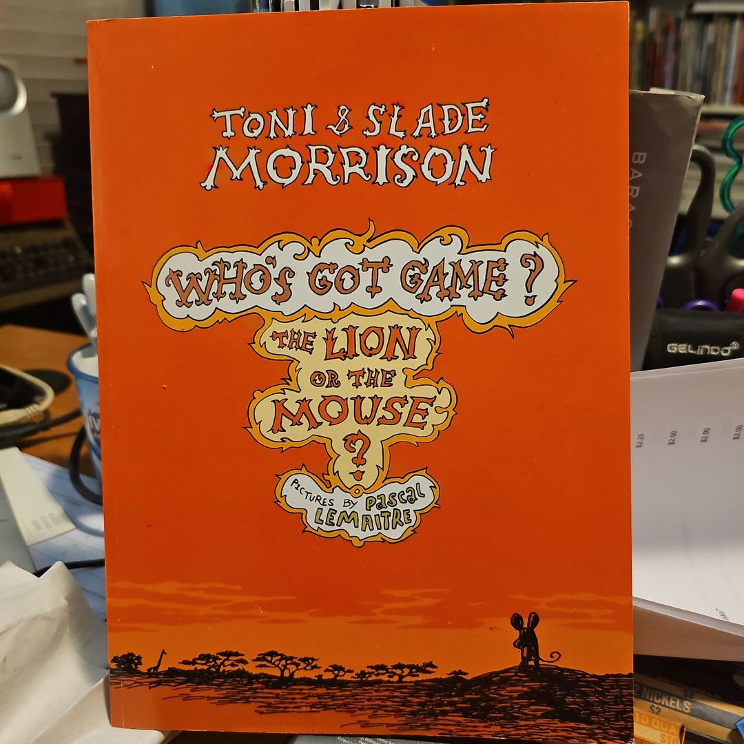 Who's Got Game? the Lion or the Mouse? by Toni Morrison, Slade Morrison