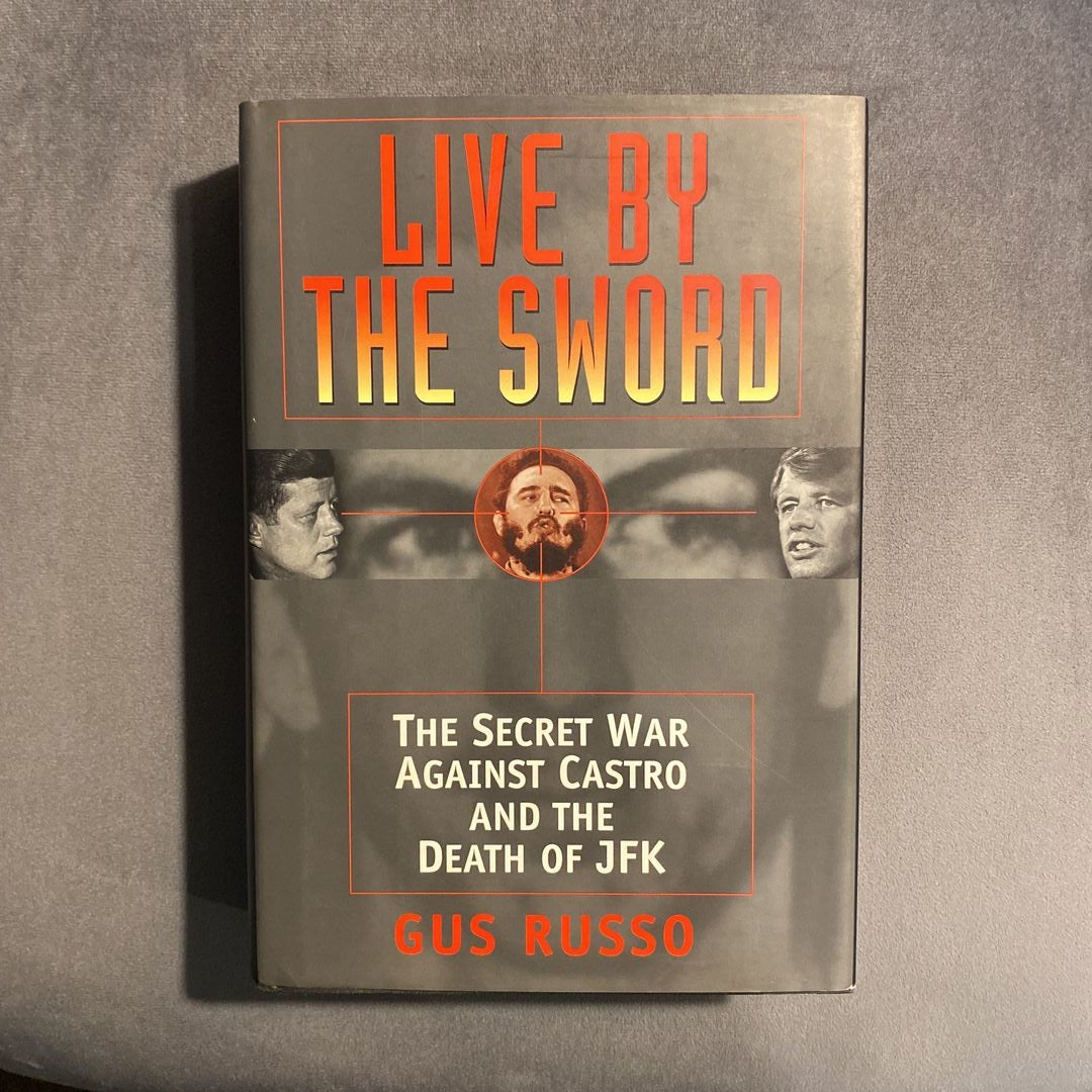 Live by the Sword by Gus Russo