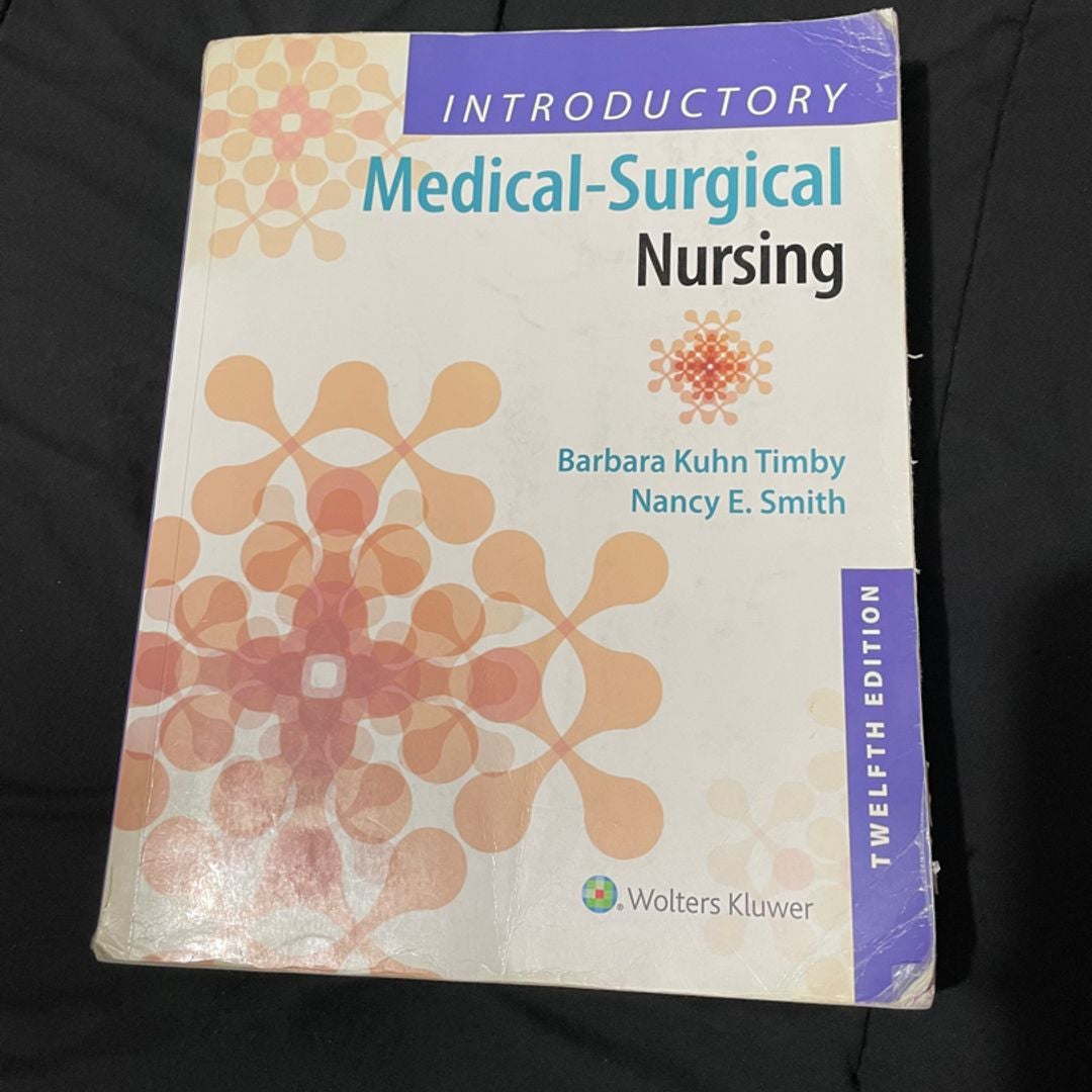 Introductory Medical-Surgical Nursing by Barbara Kuhn Timby, Nancy E. Smith
