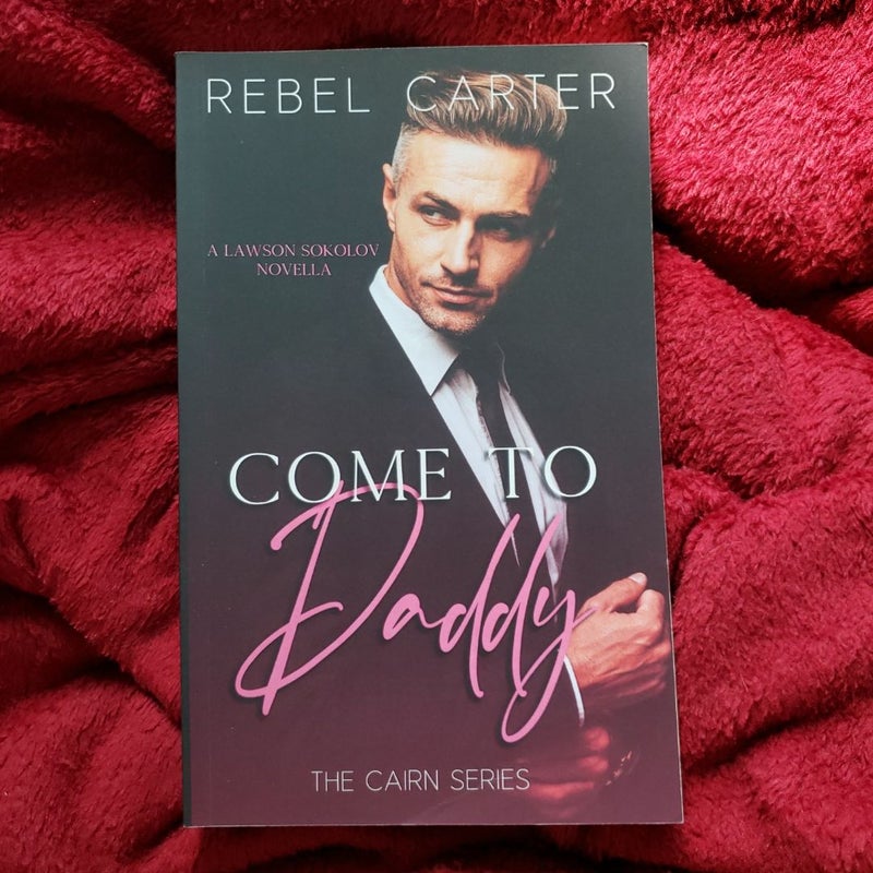 Come to Daddy by Rebel Carter , Paperback | Pangobooks