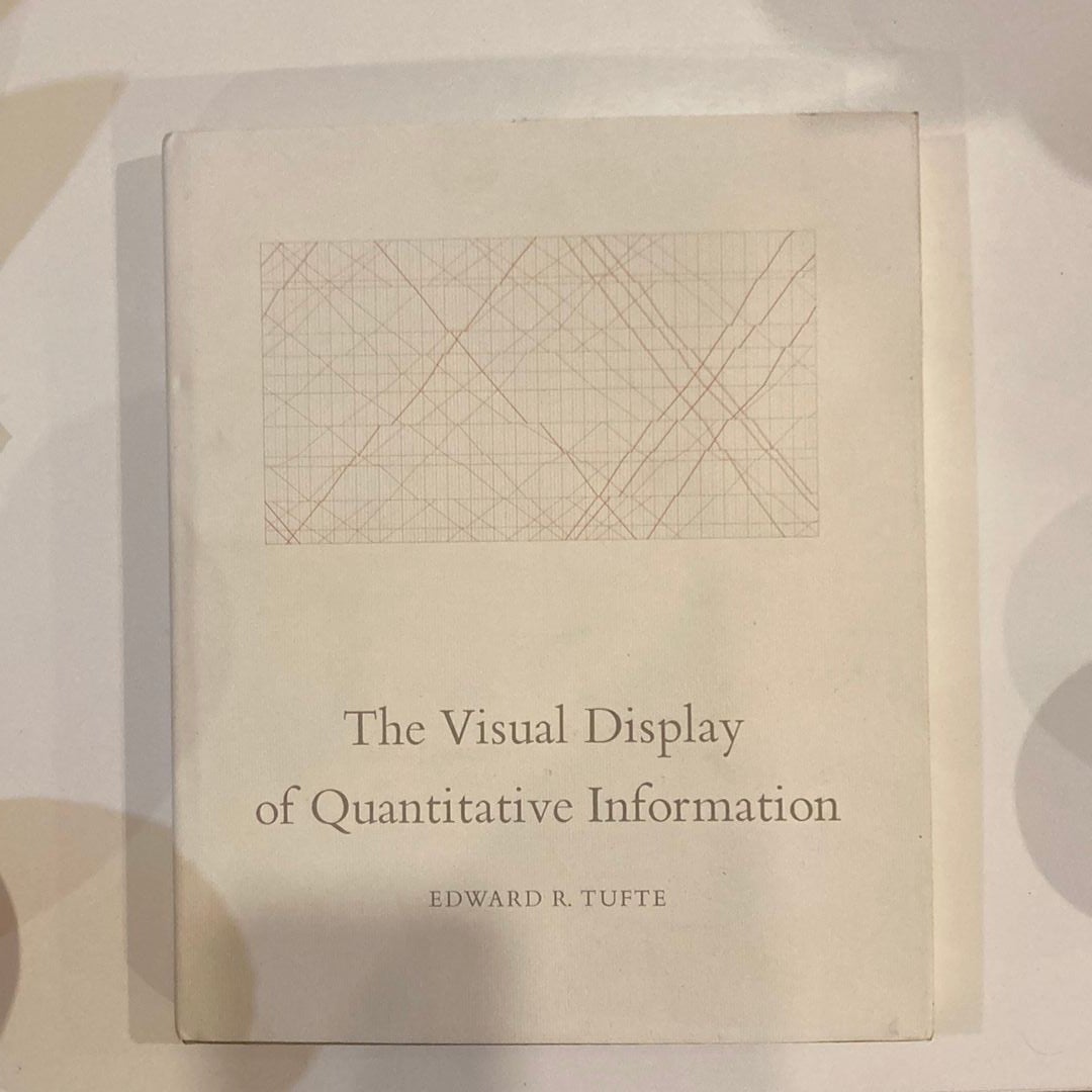 The Visual Display of Quantitative Information by Edward R. Tufte