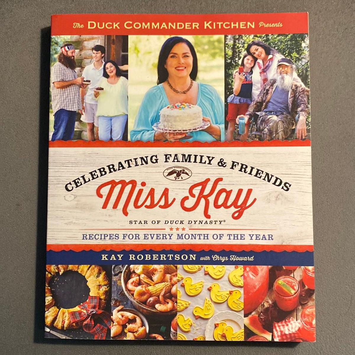 Duck Commander Kitchen Presents Celebrating Family and Friends by Kay ...
