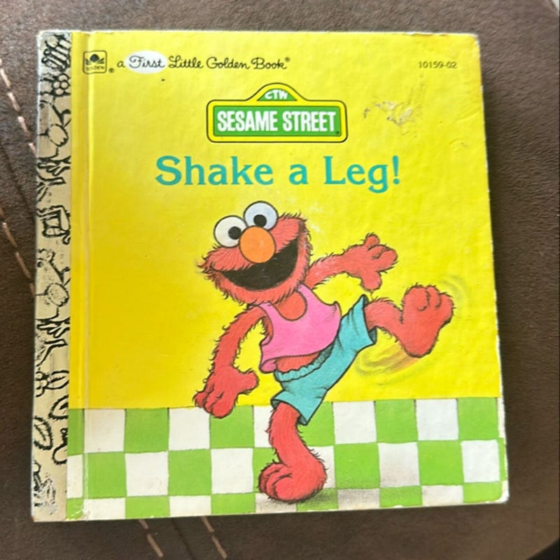 Shake a Leg! (Sesame Street) by Constance Allen