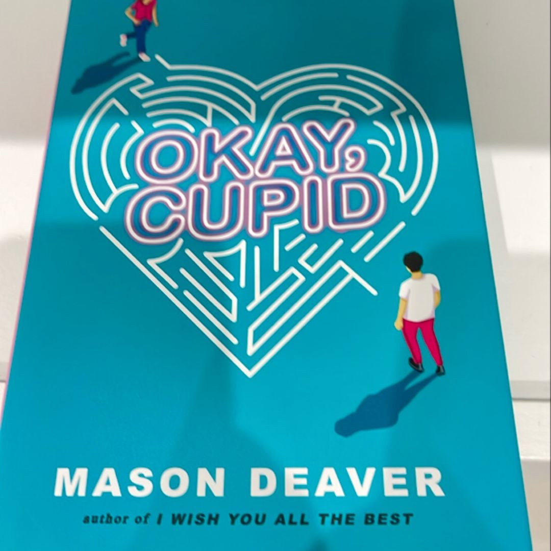 Okay, Cupid by Mason Deaver