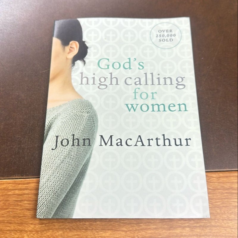 God's High Calling for Women by John MacArthur